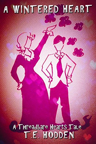 A Wintered Heart (Threadbare Hearts Book 2) by T.E. Hodden | Goodreads