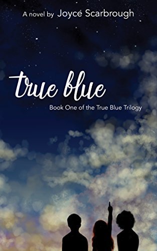 True Blue (True Blue Trilogy Book 1) by Joyce Sterling Scarbrough ...