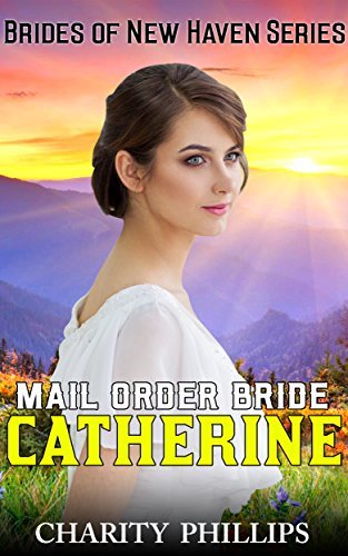 Mail Order Bride Catherine by Charity Phillips | Goodreads