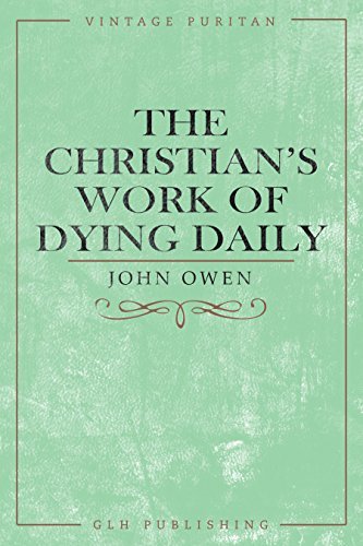The Christian’s Work of Dying Daily (Vintage Puritan) by John Owen ...