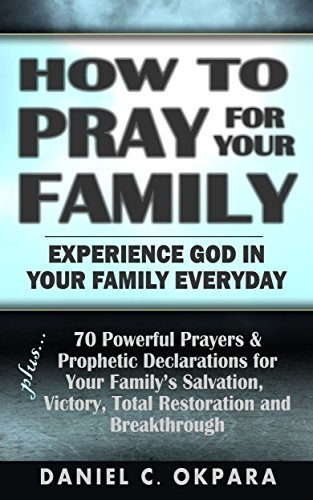 How to Pray for Your Family: 70 Powerful Prayers to Bring Salvation ...