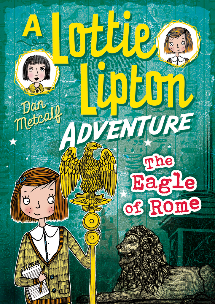 The Eagle of Rome (A Lottie Lipton Adventure) by Dan Metcalf | Goodreads