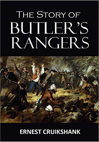 The Story of Butler’s Rangers and the Settlement of Niagra by Ernest ...