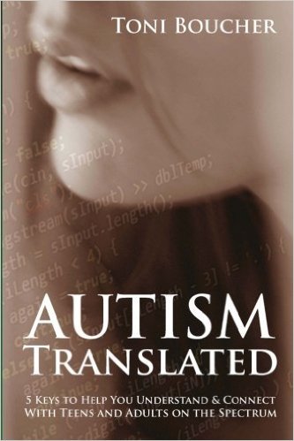Autism Translated: 5 Keys to Help You Understand & Connect With Teens ...