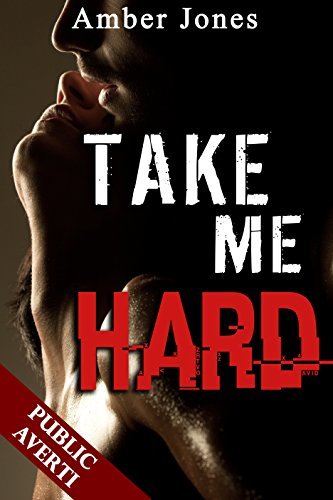 Take me HARD (Nouvelle Érotique, HARD, Tabou) by Amber Jones | Goodreads