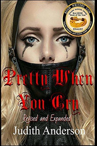 Pretty When You Cry: Revised and Expanded Edition by Judith Anderson ...