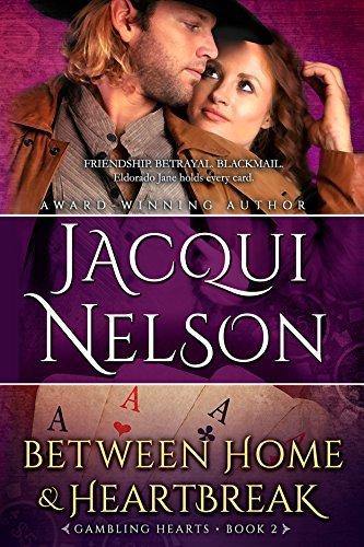Between Home and Heartbreak (Gambling Hearts #2) by Jacqui Nelson ...