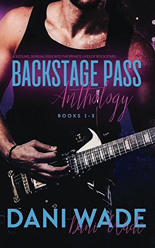 Backstage Pass Anthology: Books 1-3 by Dani Wade | Goodreads