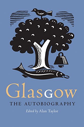 Glasgow: The Autobiography by Alan Taylor | Goodreads