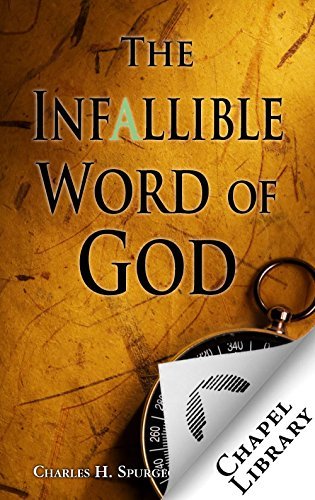 The Infallible Word of God by Charles Haddon Spurgeon | Goodreads