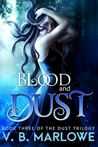 Blood and Dust (Dust Trilogy #3) by V.B. Marlowe | Goodreads