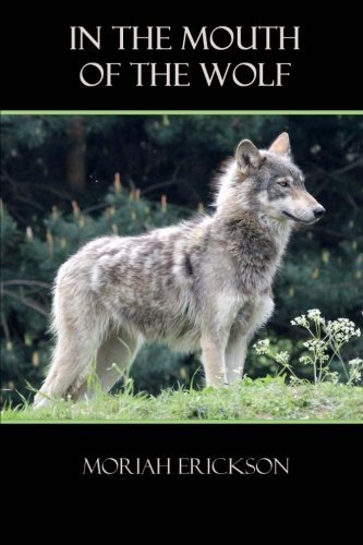 In the Mouth of the Wolf by Moriah Erickson | Goodreads