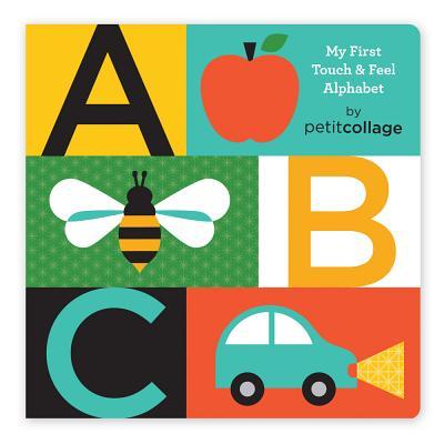 ABC My First Touch & Feel Alphabet Board Book by Petit Collage | Goodreads