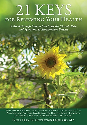21 Keys for Renewing Your Health: A Breakthrough Plan to Eliminate the ...