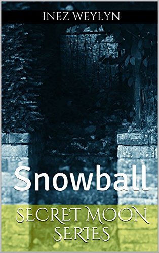 Secret Moon series: Snowball by Inez Weylyn | Goodreads