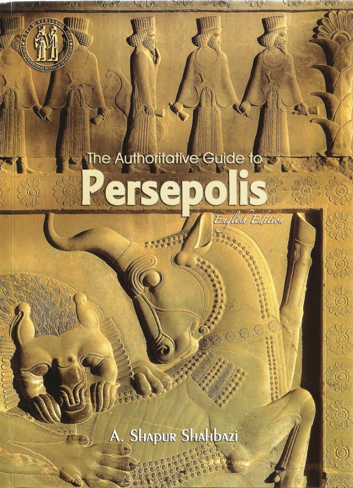 The authoratative guide to Persepolis by A. Shapur Shahbazi | Goodreads
