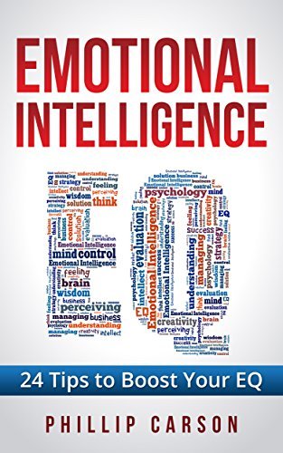 Emotional Intelligence: 24 Tips to Boost Your EQ by Phillip Carson ...