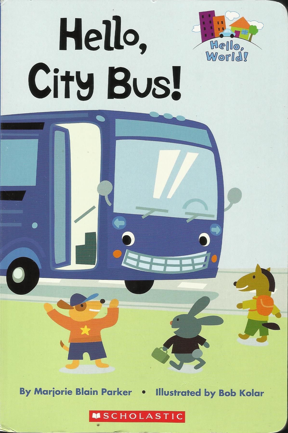 Hello, City Bus! by Marjorie Blain Parker | Goodreads