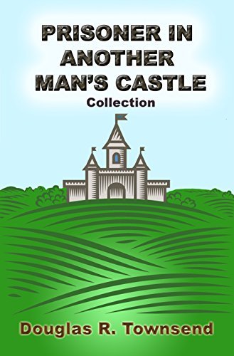 Prisoner In Another Man's Castle by Douglas Townsend | Goodreads