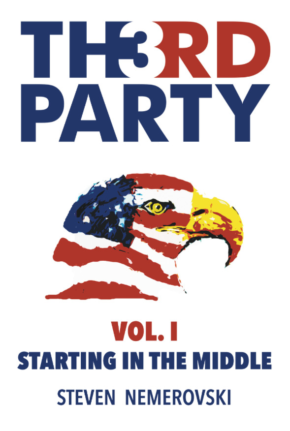 Third Party: Volume I: Starting in the Middle by Steven Nemerovski ...