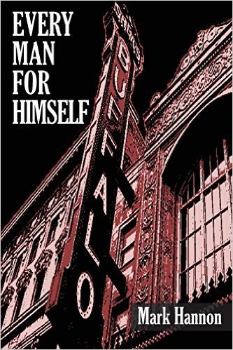 Every Man for Himself by Mark J. Hannon | Goodreads
