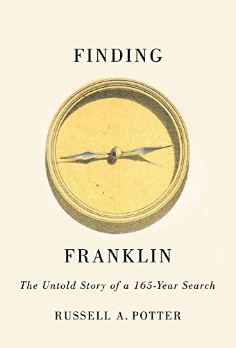 Finding Franklin: The Untold Story of a 165-Year Search by Russell A ...