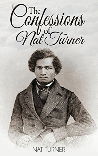 The Confessions of Nat Turner (Illustrated) by Nat Turner | Goodreads