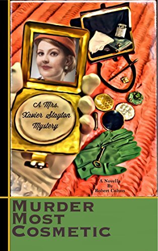 Murder Most Cosmetic: A Mrs. Xavier Stayton Mystery by Robert Colton ...