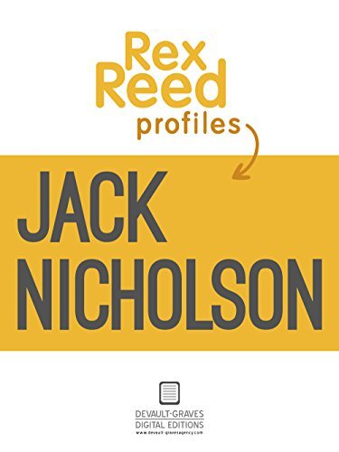Rex Reed Profiles Jack Nicholson by Rex Reed | Goodreads