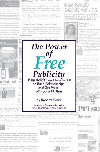 The Power of Free Publicity: How to Build Relationships and Get Press ...
