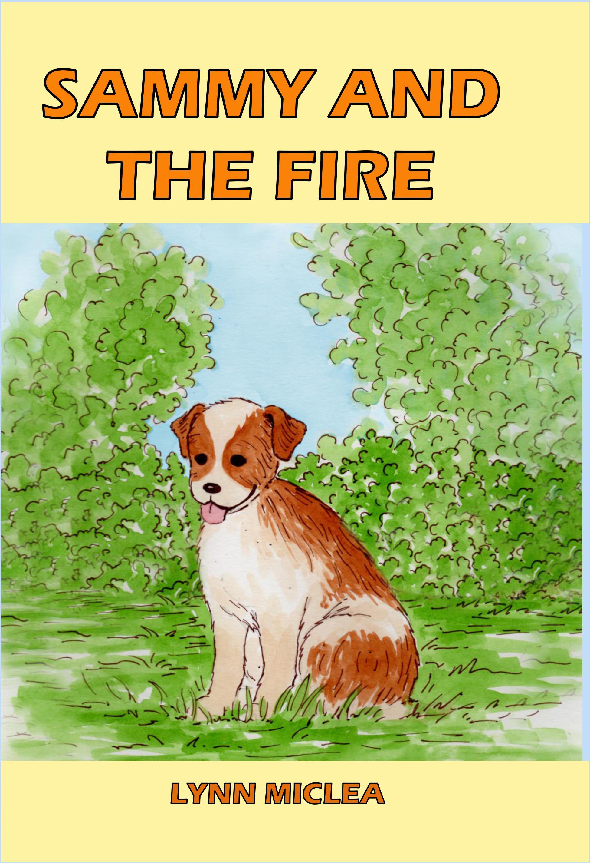 Sammy and the Fire (Sammy the Dog Book #1) by Lynn Miclea | Goodreads