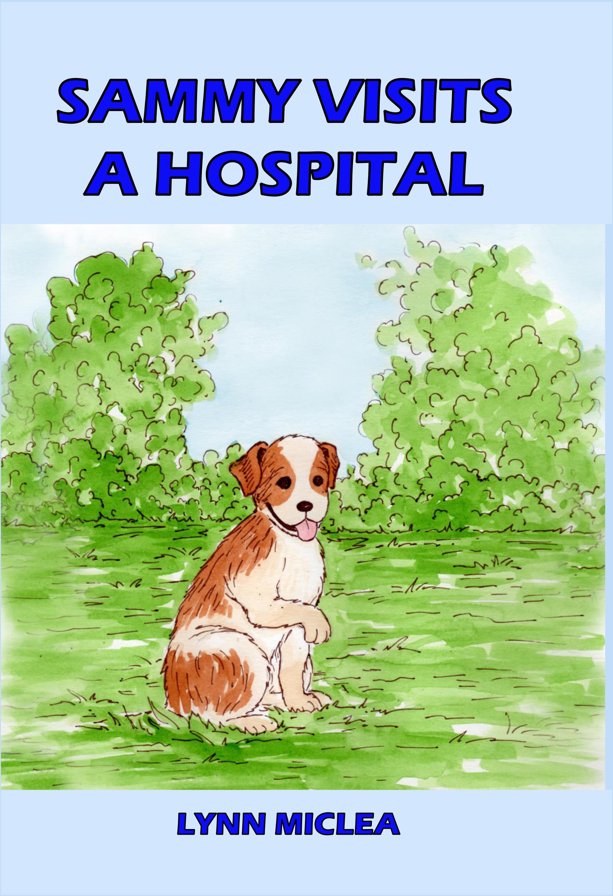 Sammy Visits a Hospital (Sammy the Dog Book #2) by Lynn Miclea | Goodreads