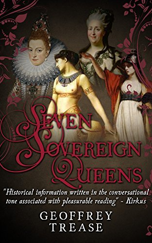 Seven Sovereign Queens by Geoffrey Trease | Goodreads