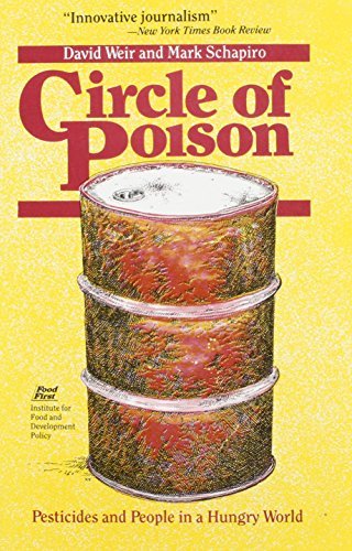 Circle of Poison: Pesticides and People in a Hungry World by David Weir ...