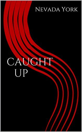 Caught Up by Nevada York | Goodreads
