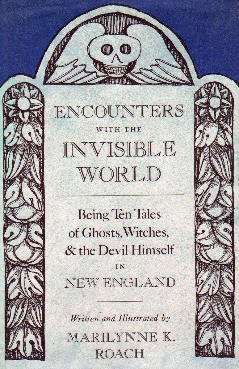 Encounters With the Invisible World: Being Ten Tales of Ghosts, Witches ...