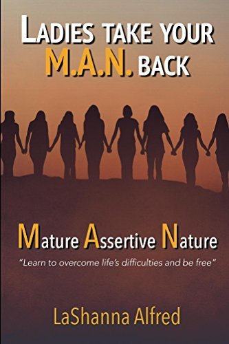 Ladies, Take Your M.A.N. Back by Lashanna Alfred | Goodreads