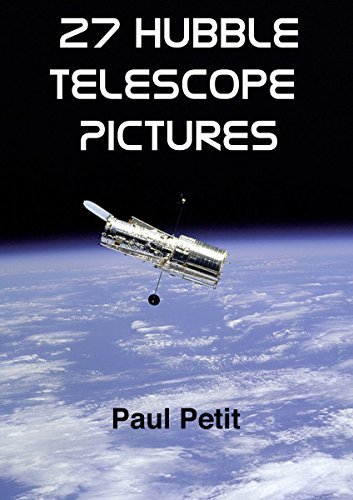 27 Hubble Telescope Pictures by Paul Petit | Goodreads