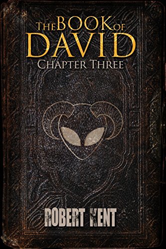 The Book of David: Chapter Three by Robert Kent | Goodreads