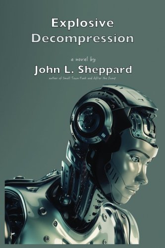 Explosive Decompression by John Sheppard | Goodreads