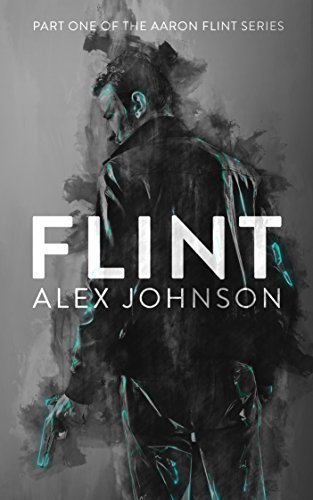 Flint (Aaron Flint #1) by Alex Johnson | Goodreads