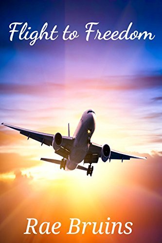 Flight to Freedom by Rae Bruins | Goodreads