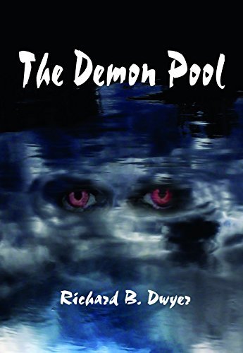 The Demon Pool by Richard B. Dwyer | Goodreads