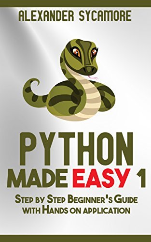 Python Python Made Easy 1 Hacking Beginners By Alexander Sycamore