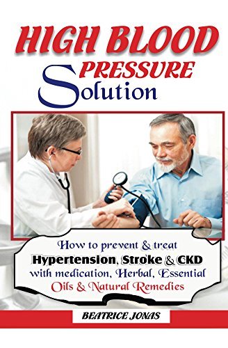 HIGH BLOOD PRESSURE SOLUTION: How to Prevent and Treat HBP, Stroke and ...