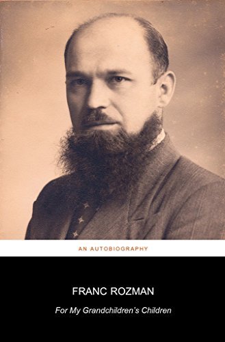 Franc Rozman: For My Grandchildren's Children by Franc Rozman | Goodreads