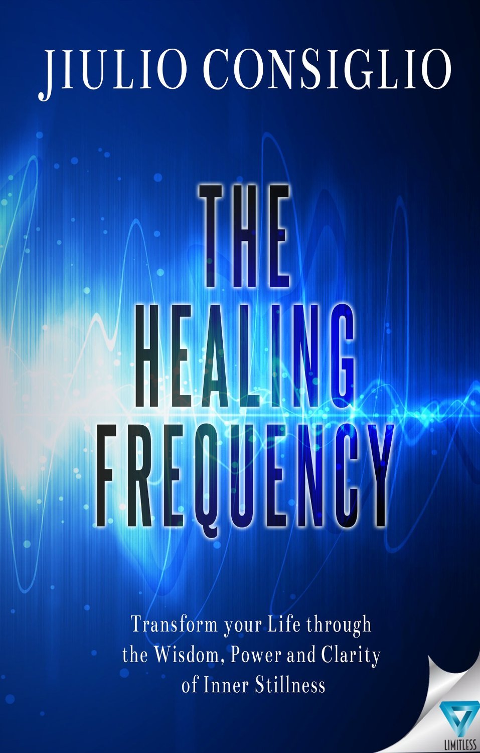 The Healing Frequency by Jiulio Consiglio | Goodreads