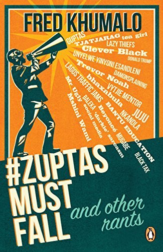 #ZuptasMustFall, and other rants by Fred Khumalo | Goodreads