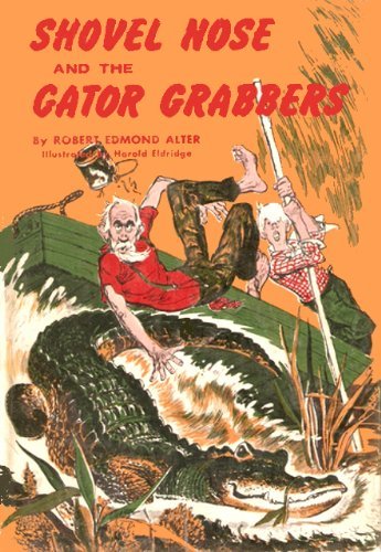 Shovel Nose and the Gator Grabbers by Robert Edmond Alter | Goodreads