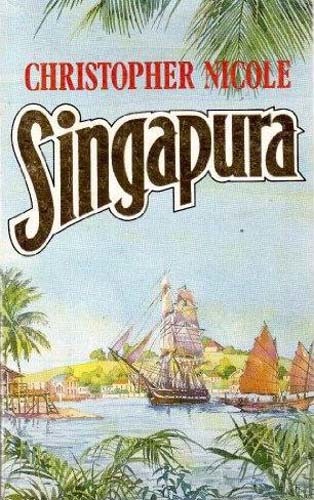 SINGAPURA by Christopher Nicole | Goodreads